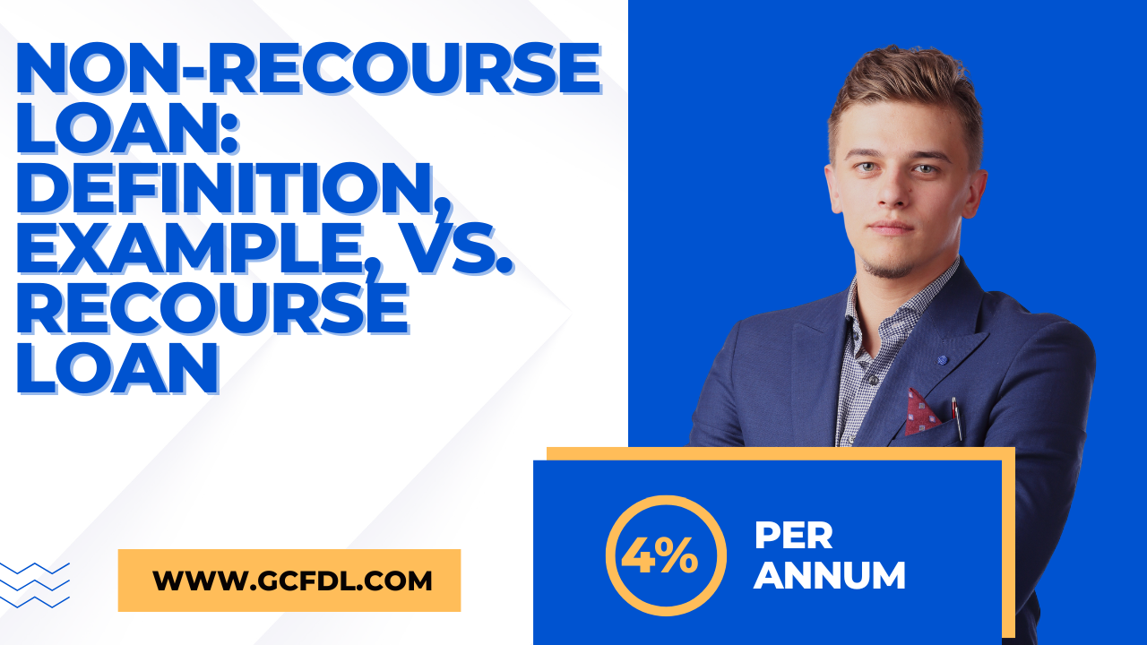 Non-Recourse Loans Vs. Recourse Loans- Secure Loans | GCFDL